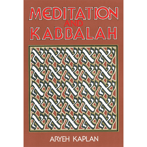 Meditation and Kabbalah by Aryeh Moshe Eliyahu Kaplan