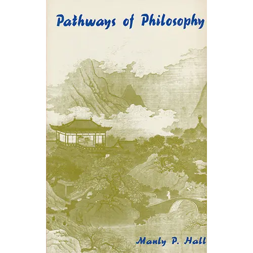 Pathways of Philosophy by Manly P. Hall