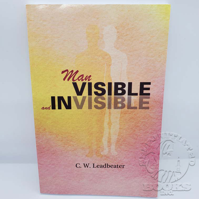 Man: Visible and Invisible by C.W. Leadbeater – Self-Initiated Books