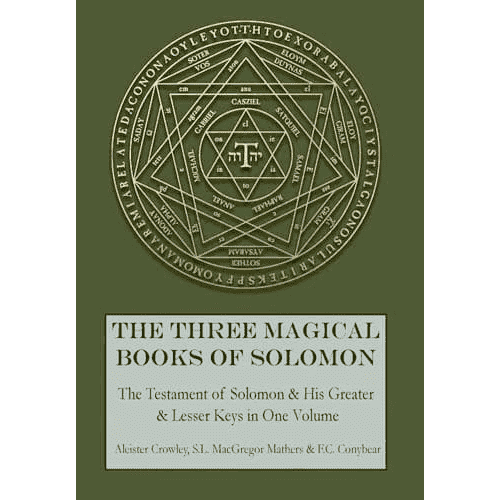The Three Magical Books of Solomon (Greater & Lesser Keys, Testament)