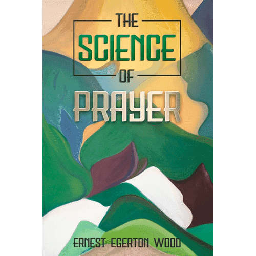 The Science of Prayer by Ernest Wood